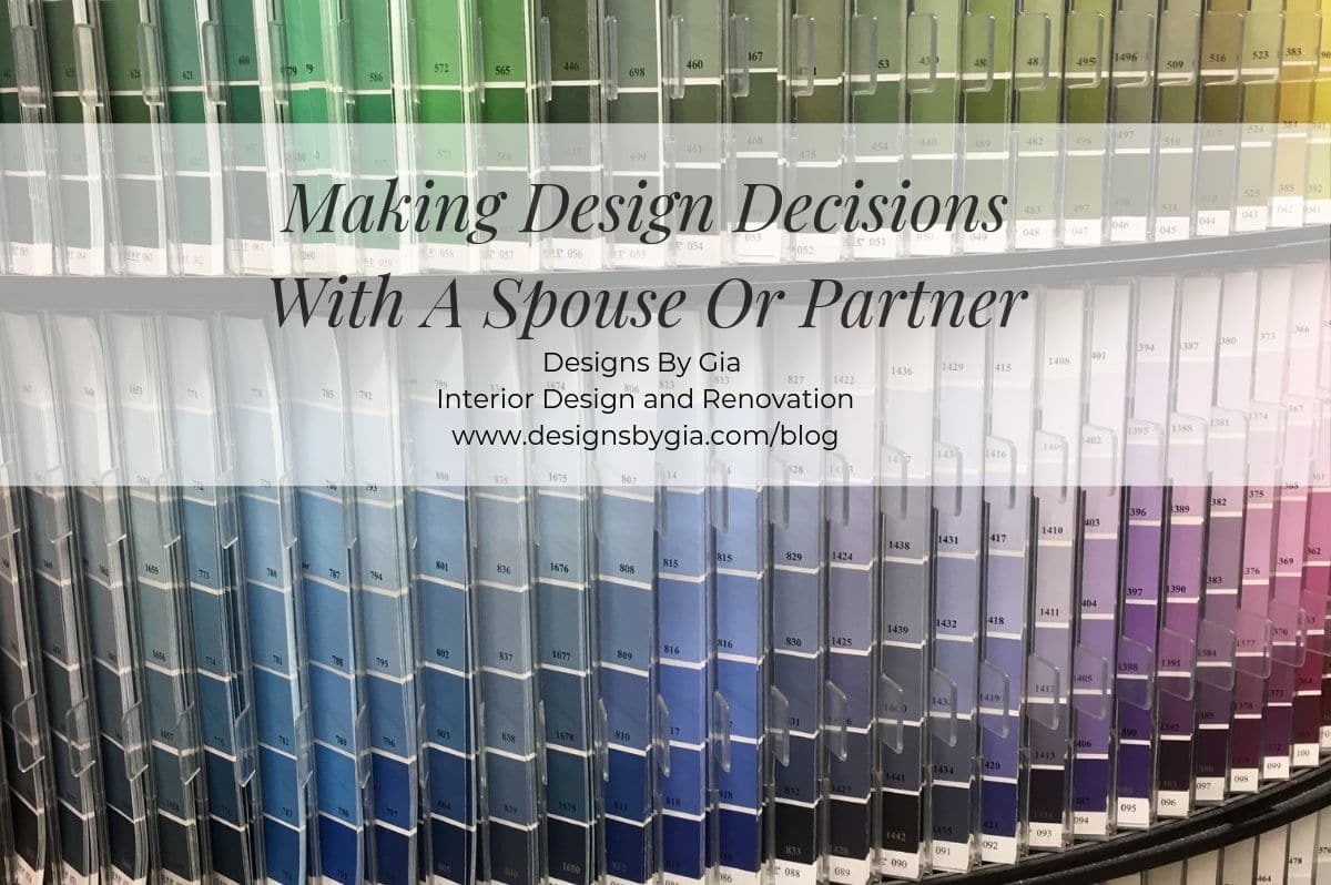 Making Design Decisions With A Spouse Or Partner | Designs by Gia
