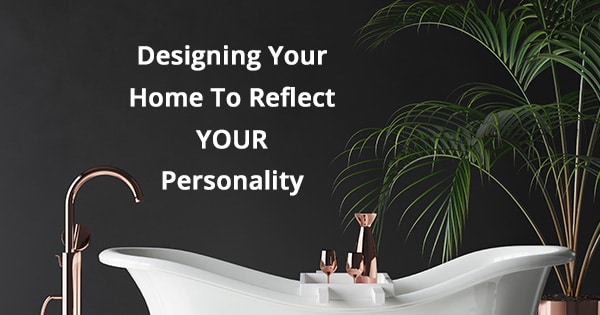 Designing Your Home To Reflect YOUR Personality | Designs by Gia