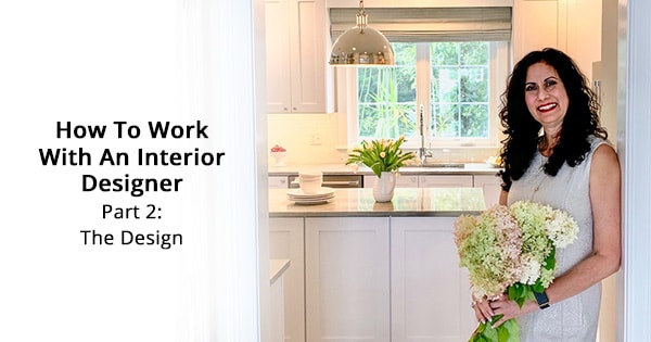 How To Work With An Interior Designer- Part 2- The Design Plan ...