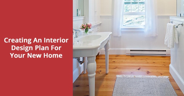 Creating An Interior Design Plan For Your New Home | Designs by Gia