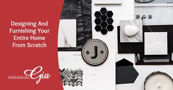 Designing and Furnishing Your Home From Scratch | Designs by Gia