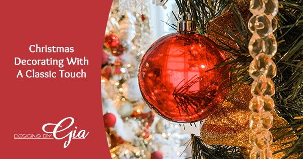 Christmas Decorating With A Classic Touch | Designs by Gia