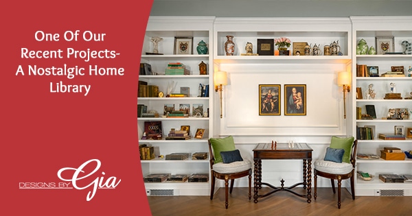 One Of Our Recent Projects- A Nostalgic Home Library | Designs by Gia